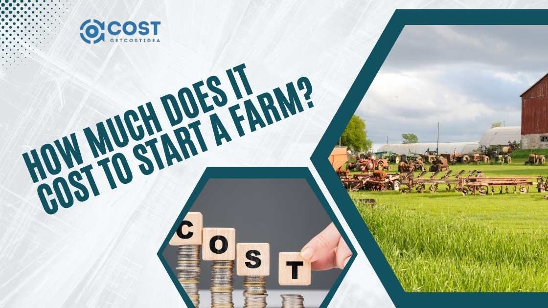 How Much Does It Cost To Start A Farm? Professional Guide